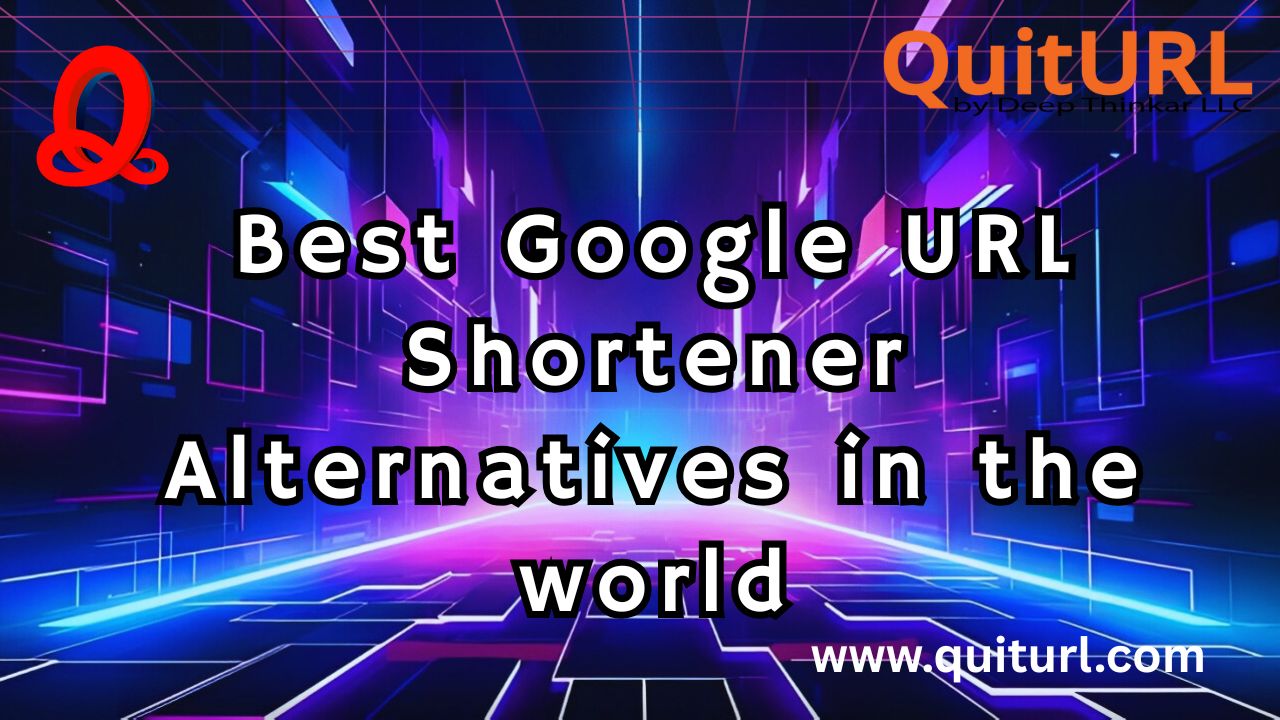 Best Google URL Shortener Alternatives in the world - QuitURL